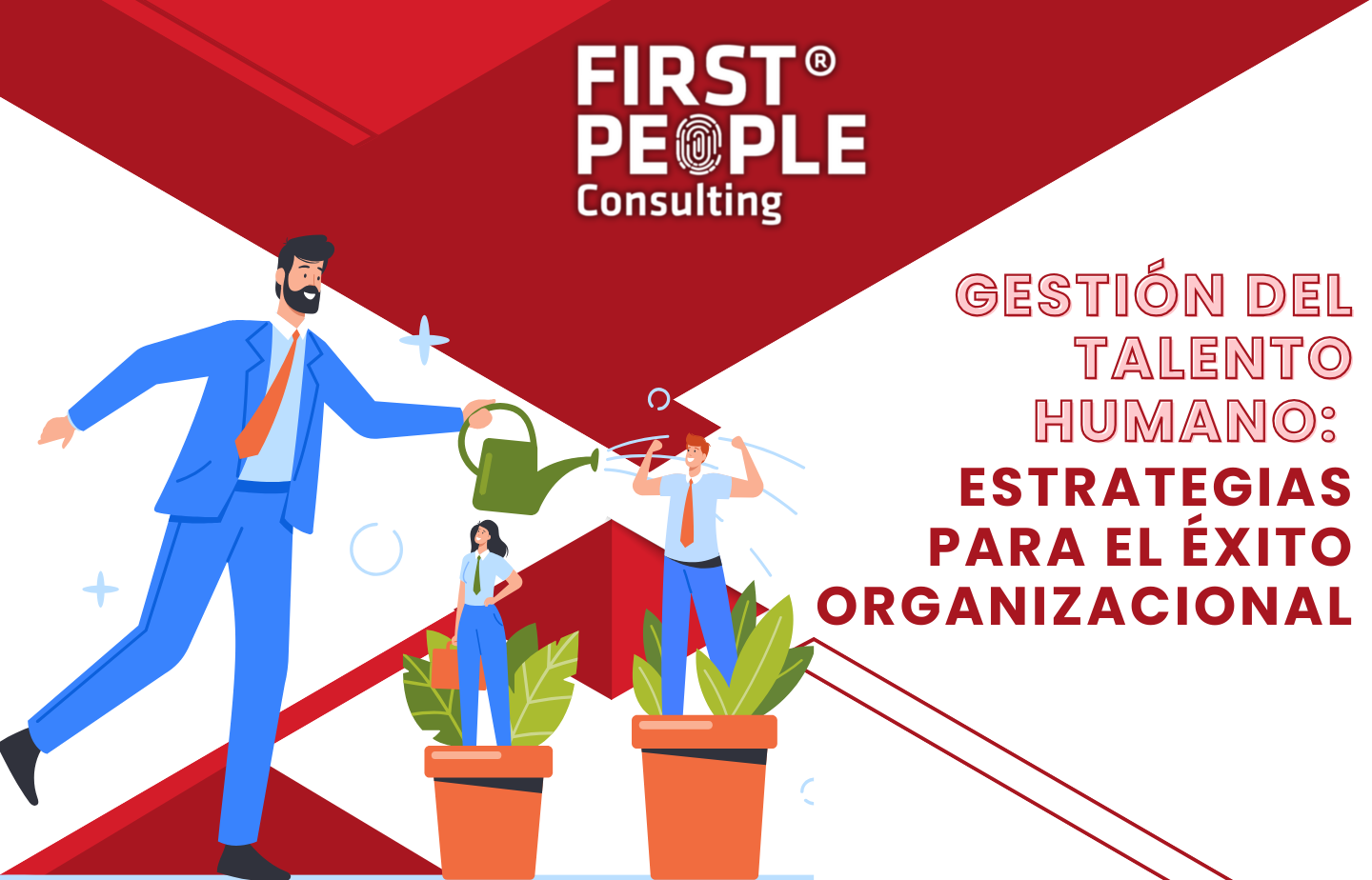 Gestión del talento humano: Estrategias para el éxito | FIRST PEOPLE ...